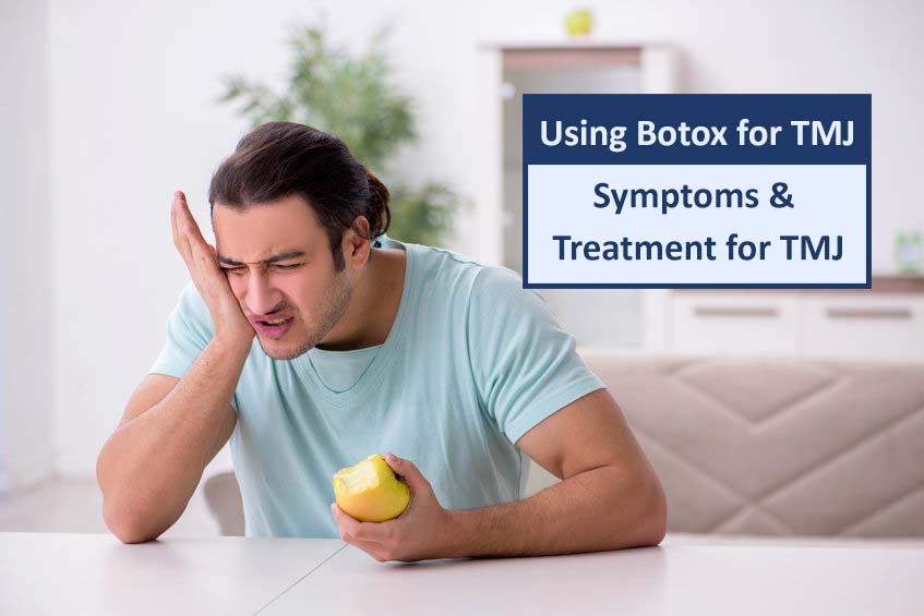 Using Botox for TMJ: Symptoms & Treatment for TMJ