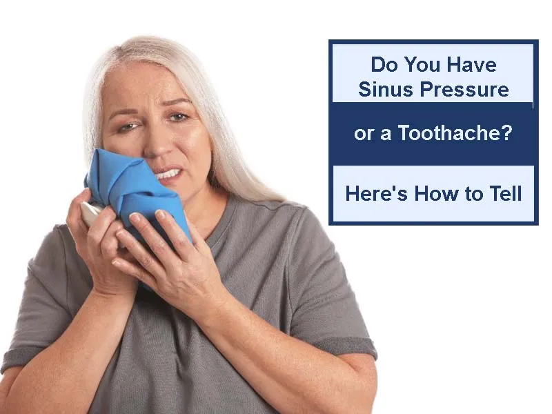 Do you have Sinus Pressure or Toothache? Here's How to Tell